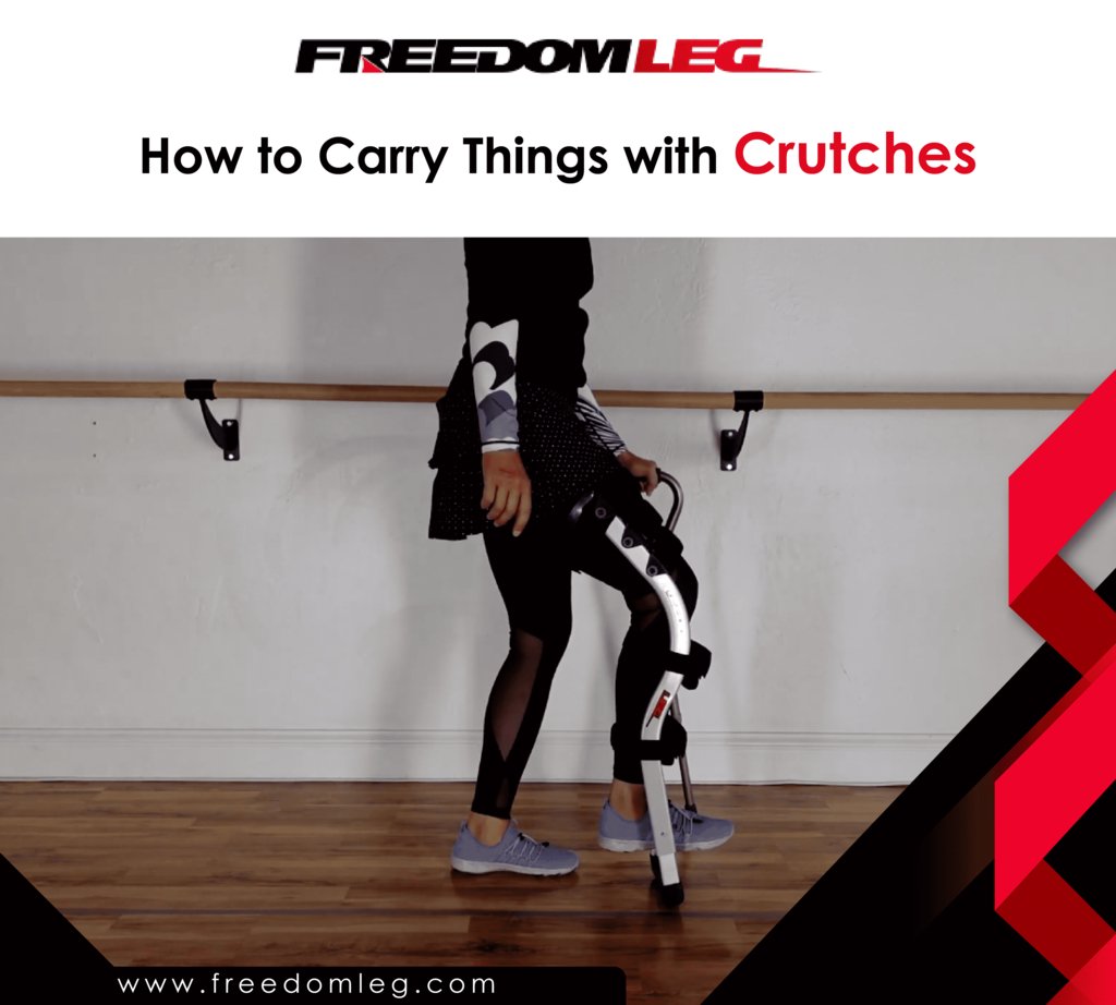 How to Carry Things with Crutches – Freedom Leg brace