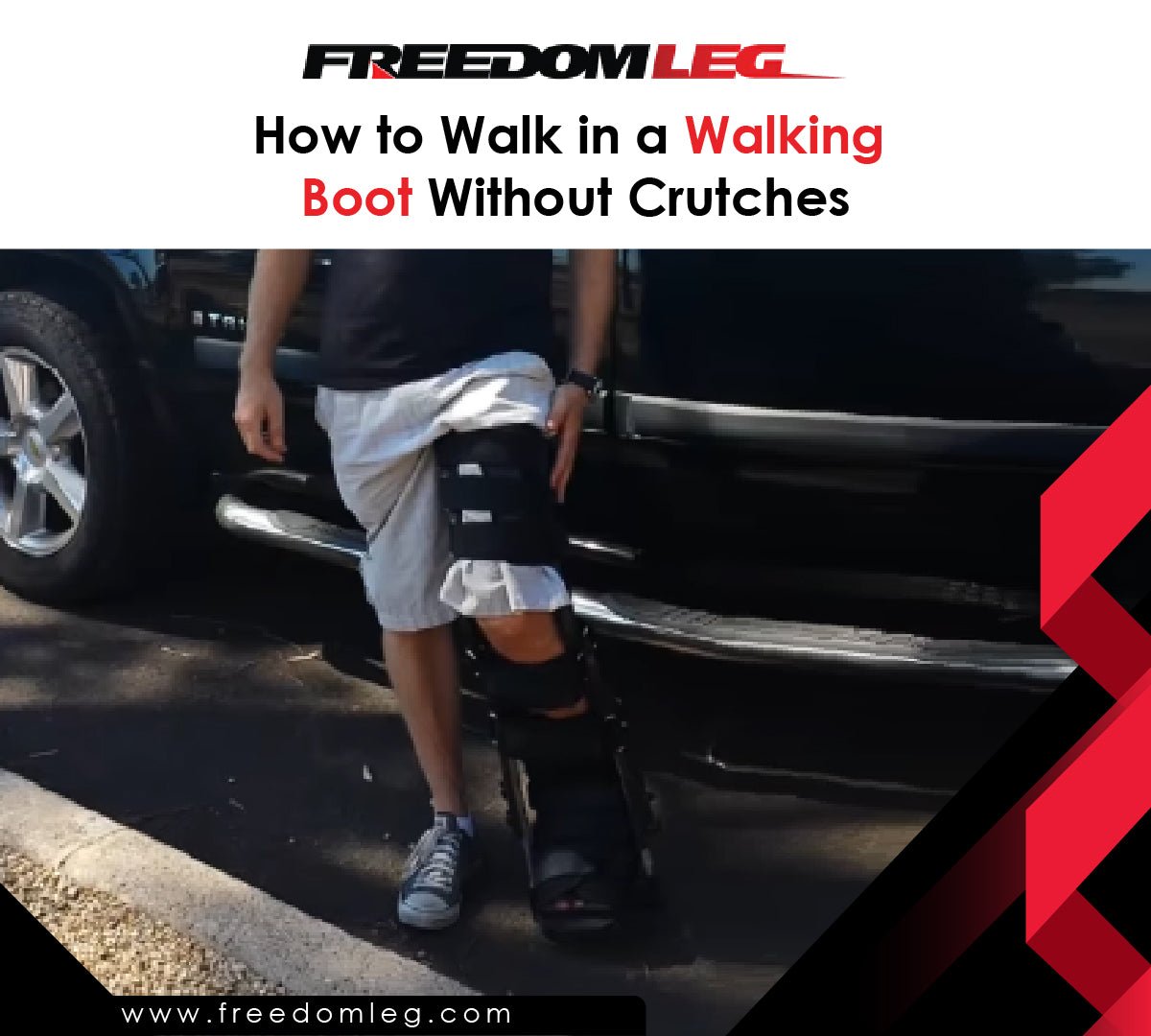 How to Walk in a Walking Boot Without Crutches – Freedom Leg brace
